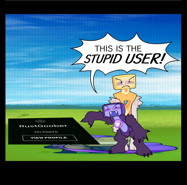 stupid!!!!!!! | Fandom