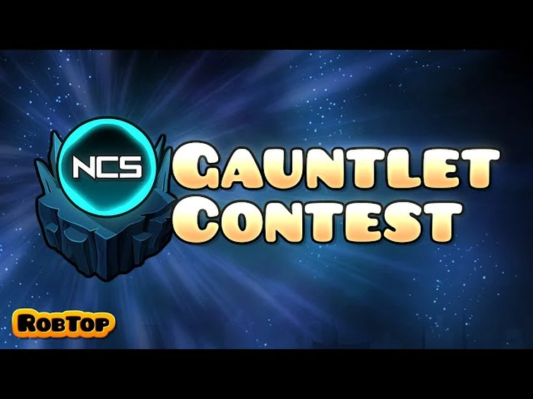 Geometry Dash NCS Gauntlet Contest Announced by Robtop | Fandom