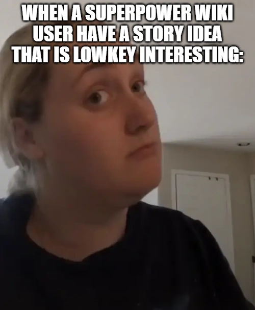 good sounding story. Meme I Made | Fandom