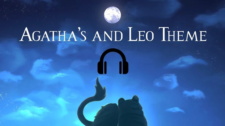 Agatha’s and Leo music! | Fandom