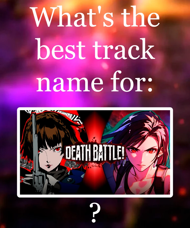 I Need ideas of Tracks Names for this Matchups | Fandom