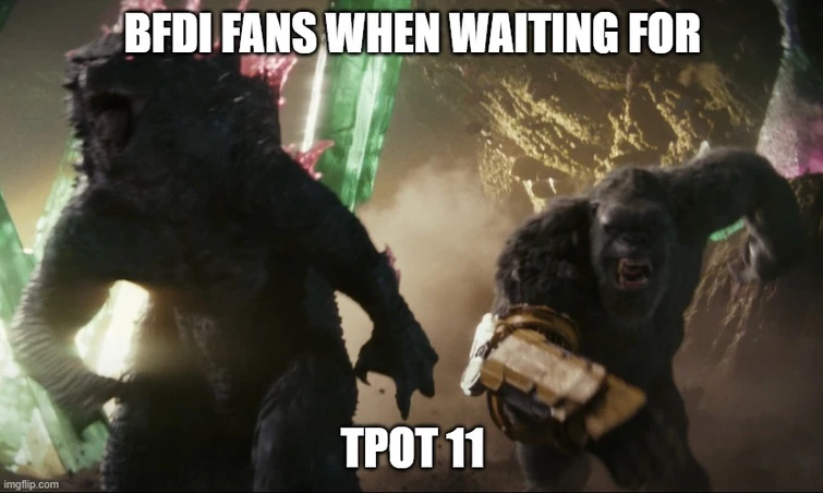 POV: BFDI Fans when waiting for TPOT 11 | Fandom