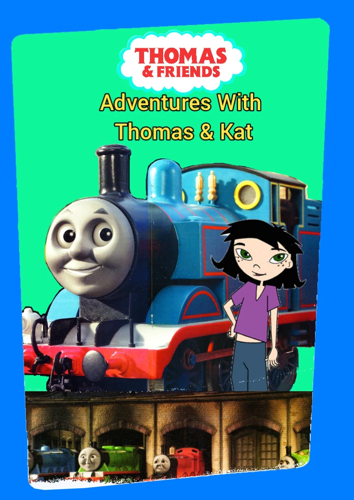Adventures With Thomas & Kat [2004] | Fandom
