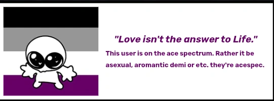 CALLING ALL ACESPECS (if ur on the ace spectrum or aro spectrum) | Fandom