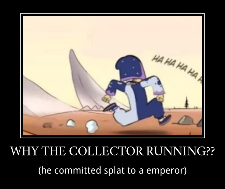 Collector memes that I downloaded on my moms tablet | Fandom