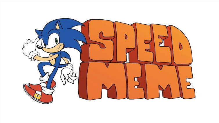Sonic Speed Meme | Fandom