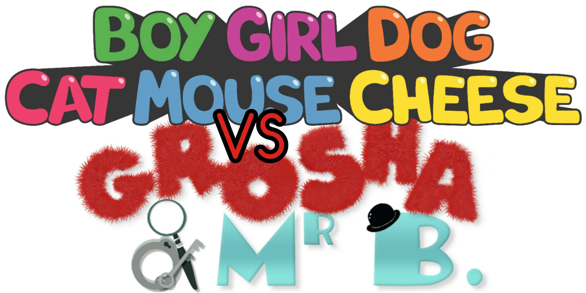 Boy Girl Dog Cat Mouse Cheese VS Grosha And Mr B | Fandom