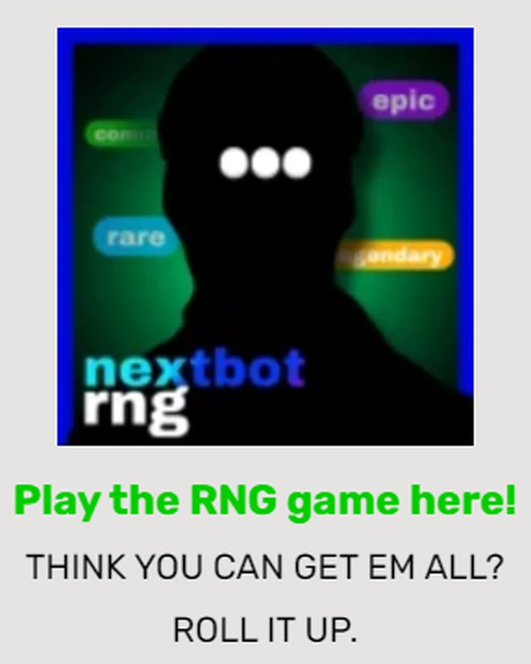 what do you rate nextbots rng | Fandom
