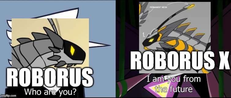 made 2 roborus X memes lol (click for full image) | Fandom