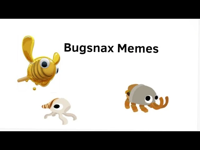 Some bugsnax memes | Fandom