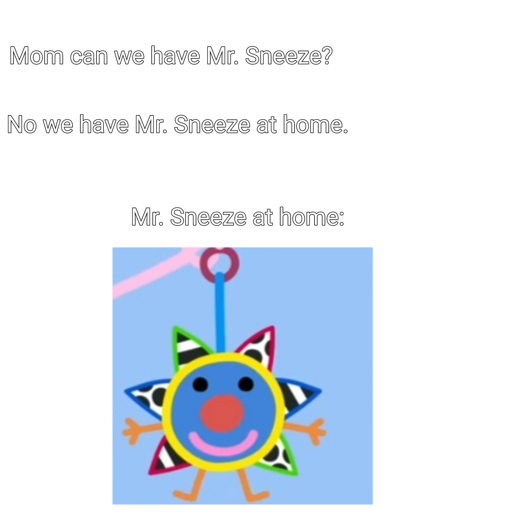 Mr. Sneeze at home. | Fandom