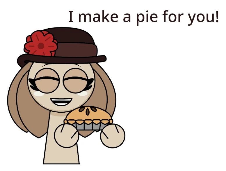 She made you a pie! :) | Fandom