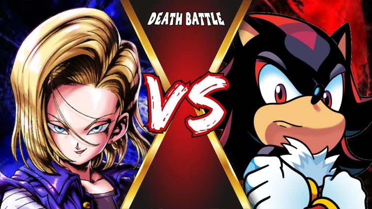 Android 18 VS Shadow (Dragon Ball VS Sonic the Hedgehog) | Fandom