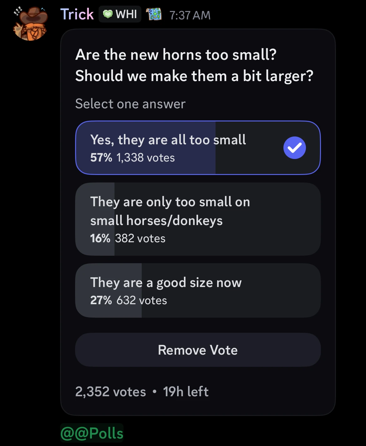 New poll is up on discord the majority want bigger horns what yall ...