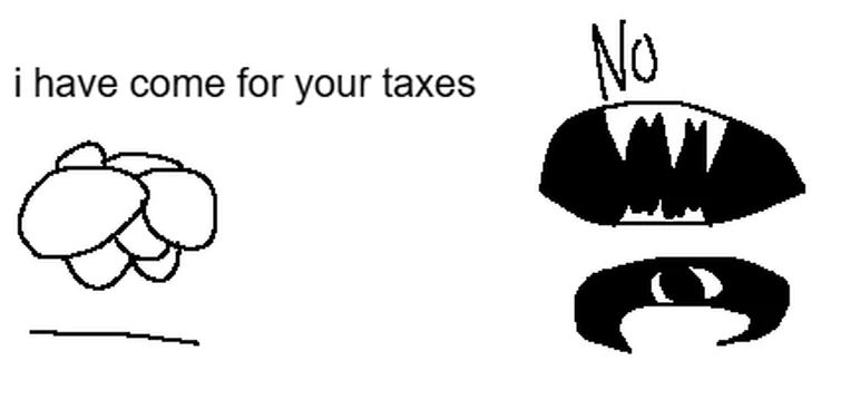 Taxes | Fandom