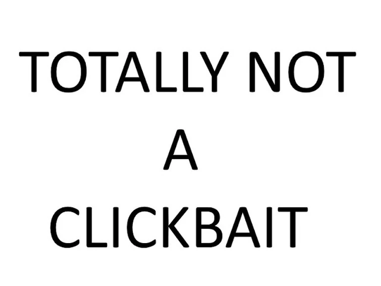 TOTALLY NOT A CLICKBAIT | Fandom