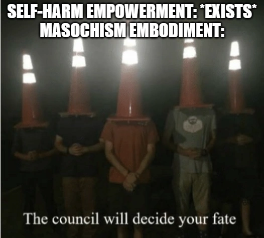 SHE is Masochism Embodiment without the pleasure part. Meme I made | Fandom