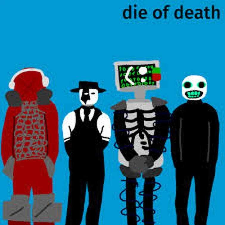 A DIE OF DEATH COLLAB? | Fandom