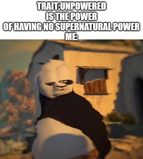not having a power is a power. meme I made | Fandom