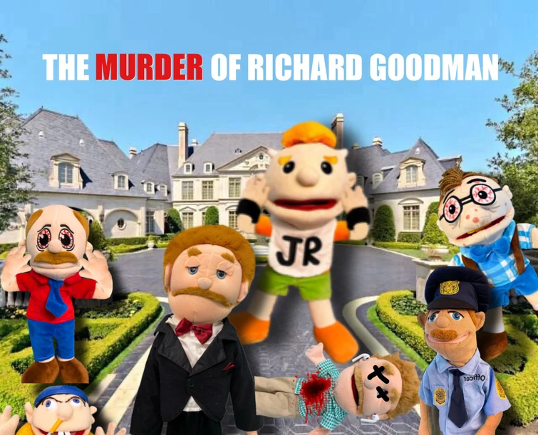 Who killed Richard Goodman. Sml movie idea | Fandom