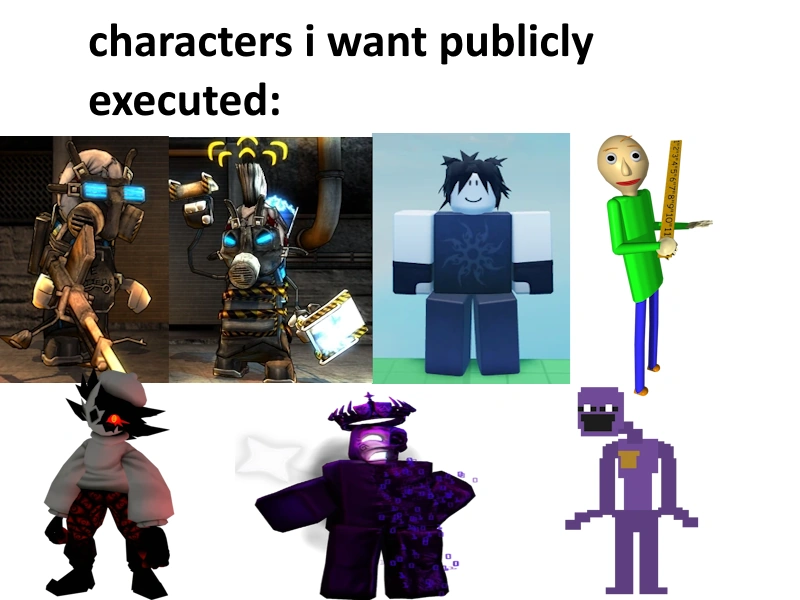 Hi So Heres A List Of Characters I Want Publicly Executed Fandom