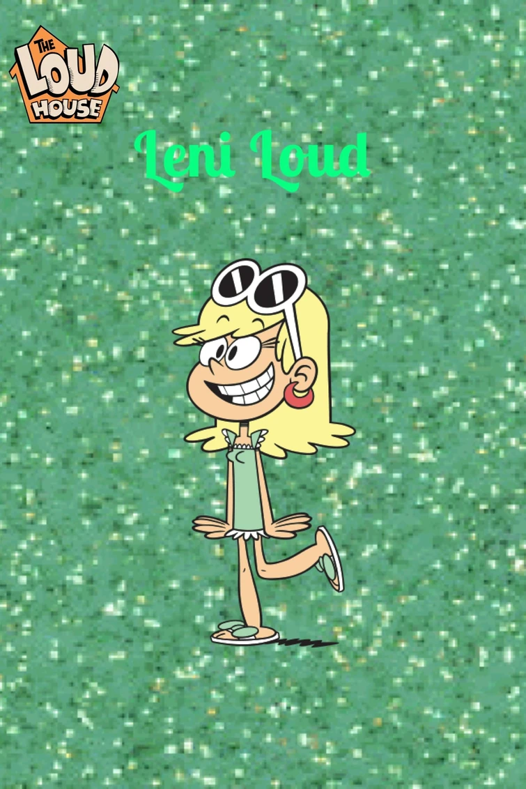 Leni Loud poster and collage 💚💚💚💚 | Fandom