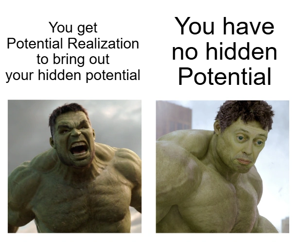 No hidden Potential. Meme I made | Fandom