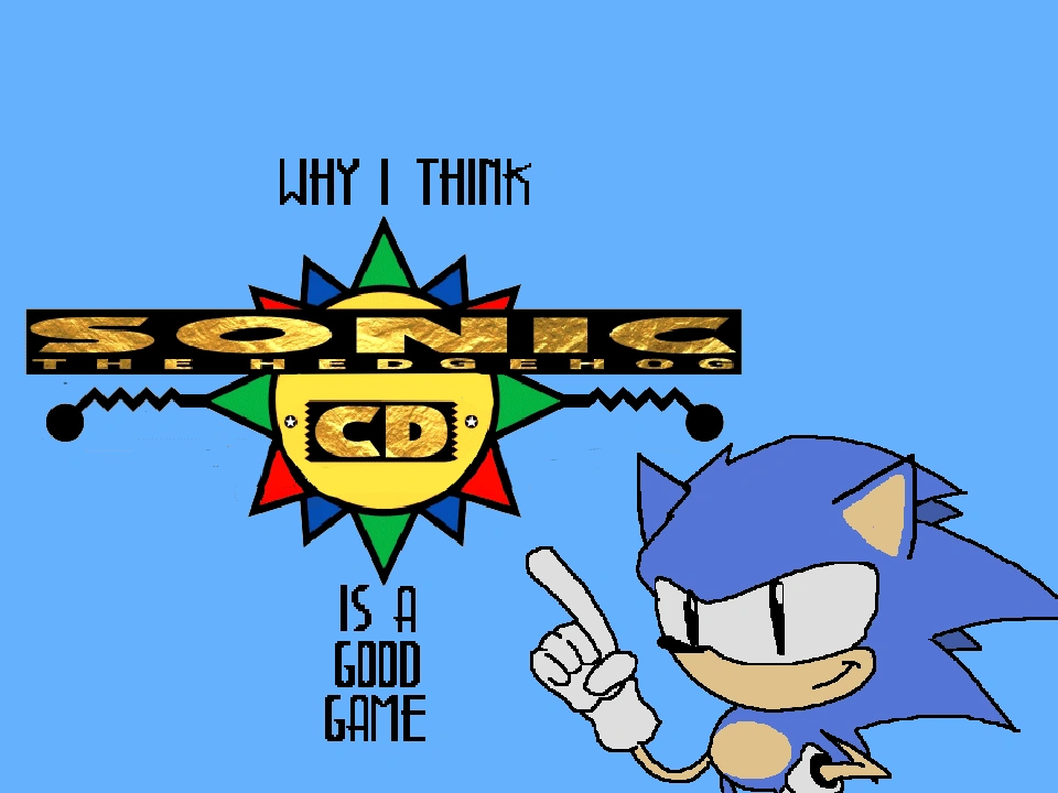 Why I think sonic CD is a good game | Fandom