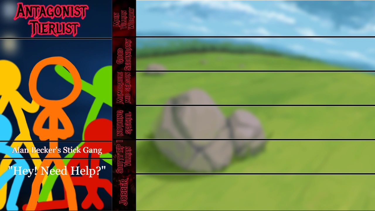 Alan Becker's Stick Gang Antagonist Tier List. Got any suggestions ...