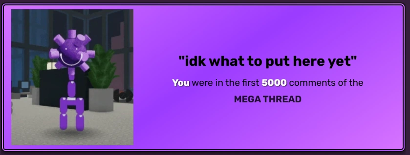 comment a quote for me to put on the Mega thread badge (for reaching ...