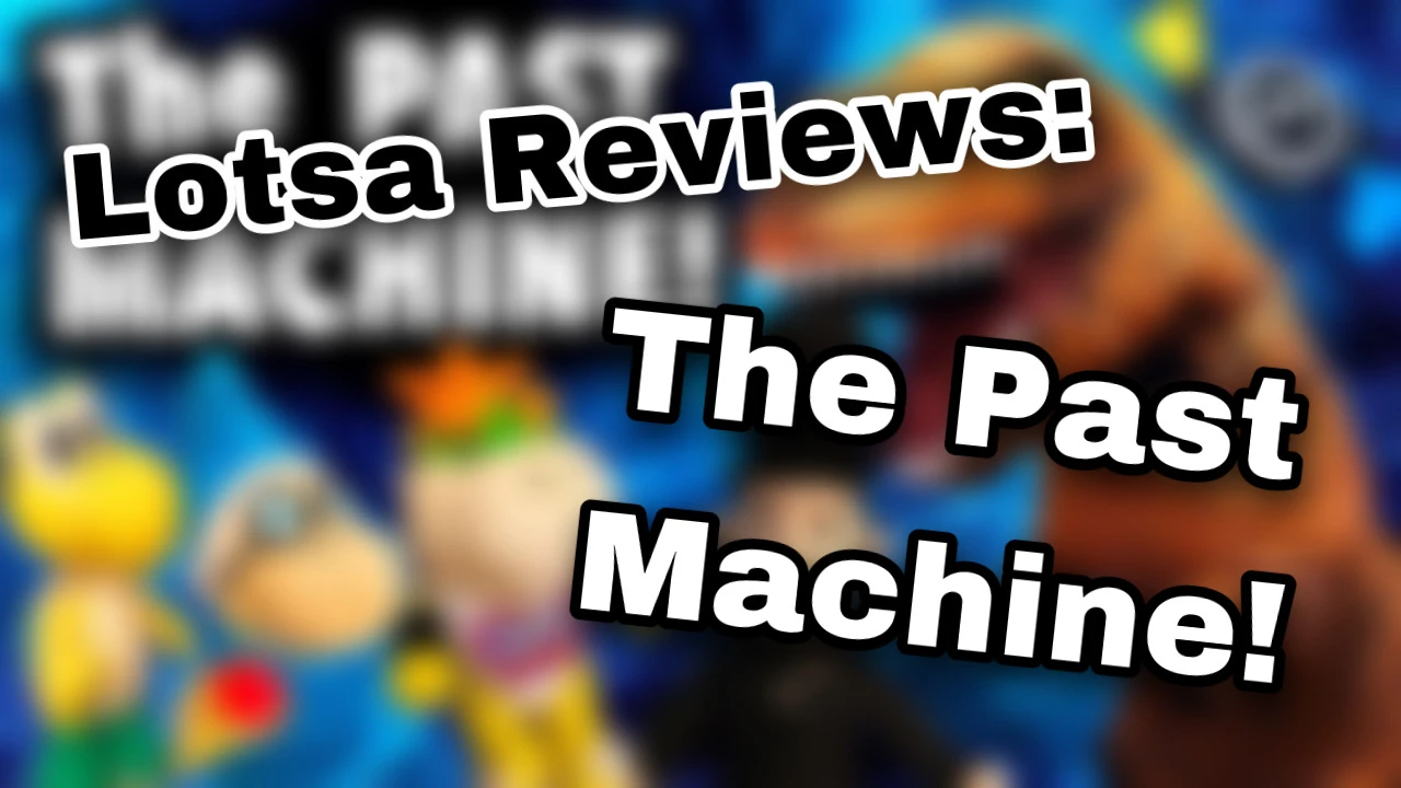 Lotsa Reviews: The Past Machine! | Fandom