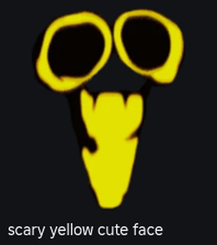 scary yellow cute face | Fandom