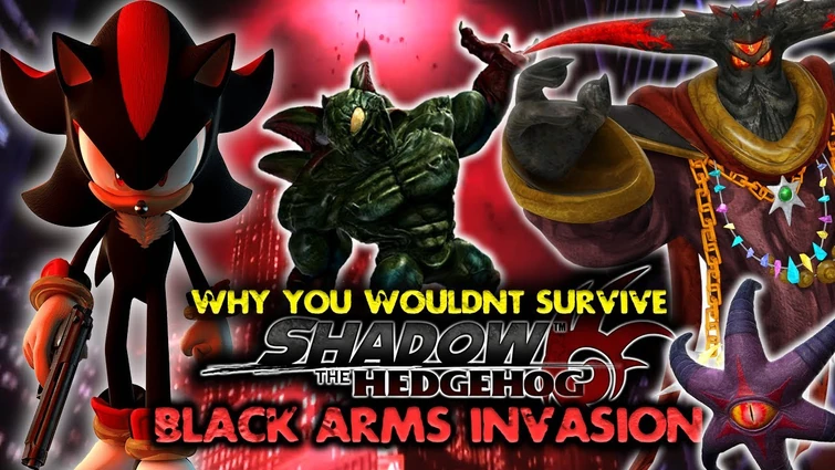 Why You Wouldn't Survive Shadow the Hedgehog's Black Arms Invasion | Fandom