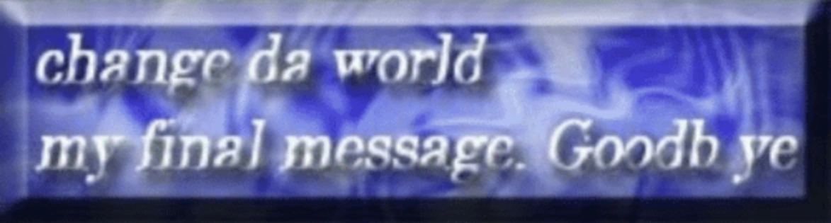 ME FINAL WORDS (AGAIN) | Fandom