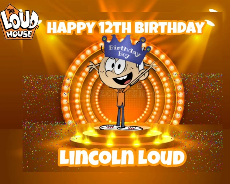 Happy Birthday Lincoln Loud new Lincoln loud birthday posters made by ...