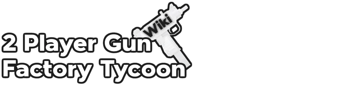 2 Player Gun Factory Tycoon Wiki | Fandom