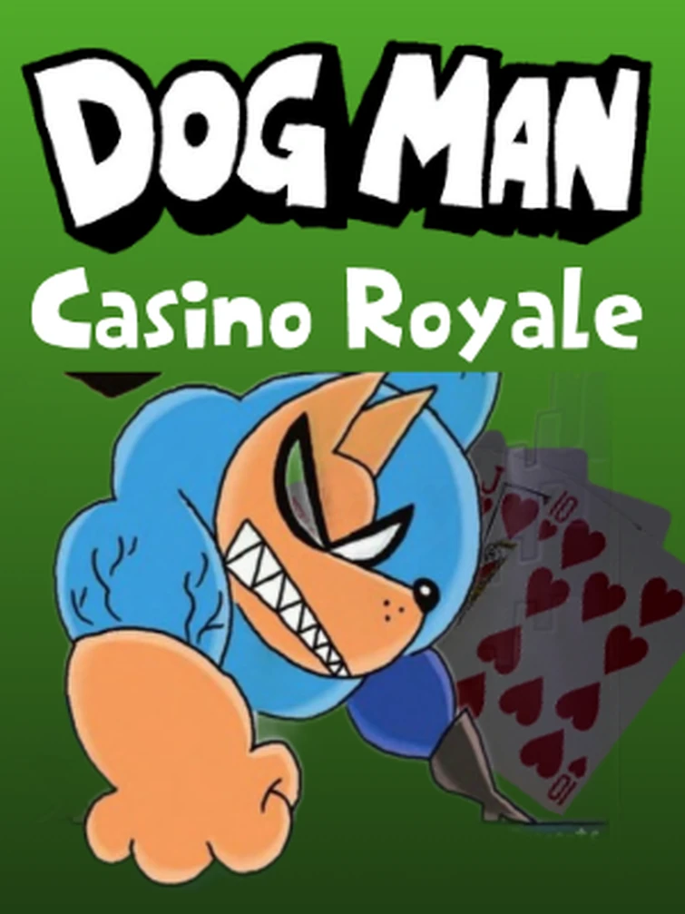 Dog Man 13: Casino Royale SUMMARY! | Fandom