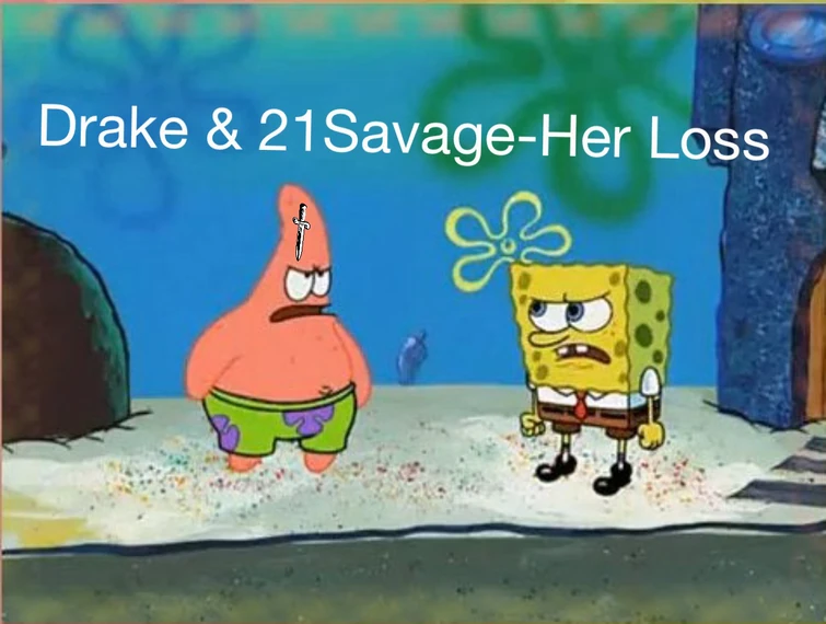 Drake & 21 savage-Her Loss (spongebob Album cover) | Fandom