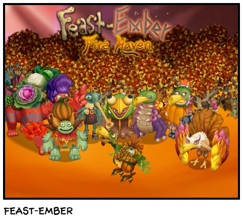 Feast-ember | Fandom