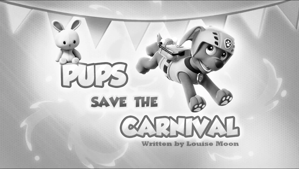 Pups save the carnival title card in black and white style | Fandom