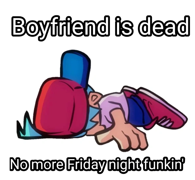 Boyfriend is dead 😔 | Fandom
