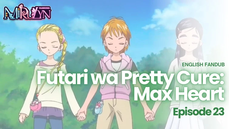 Futari Wa Pretty Cure Max Heart Episode 23 Engish FanDub! | Fandom