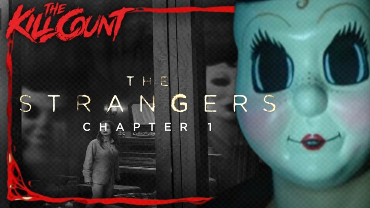 The strangers chapter one(2024) kill count | Fandom