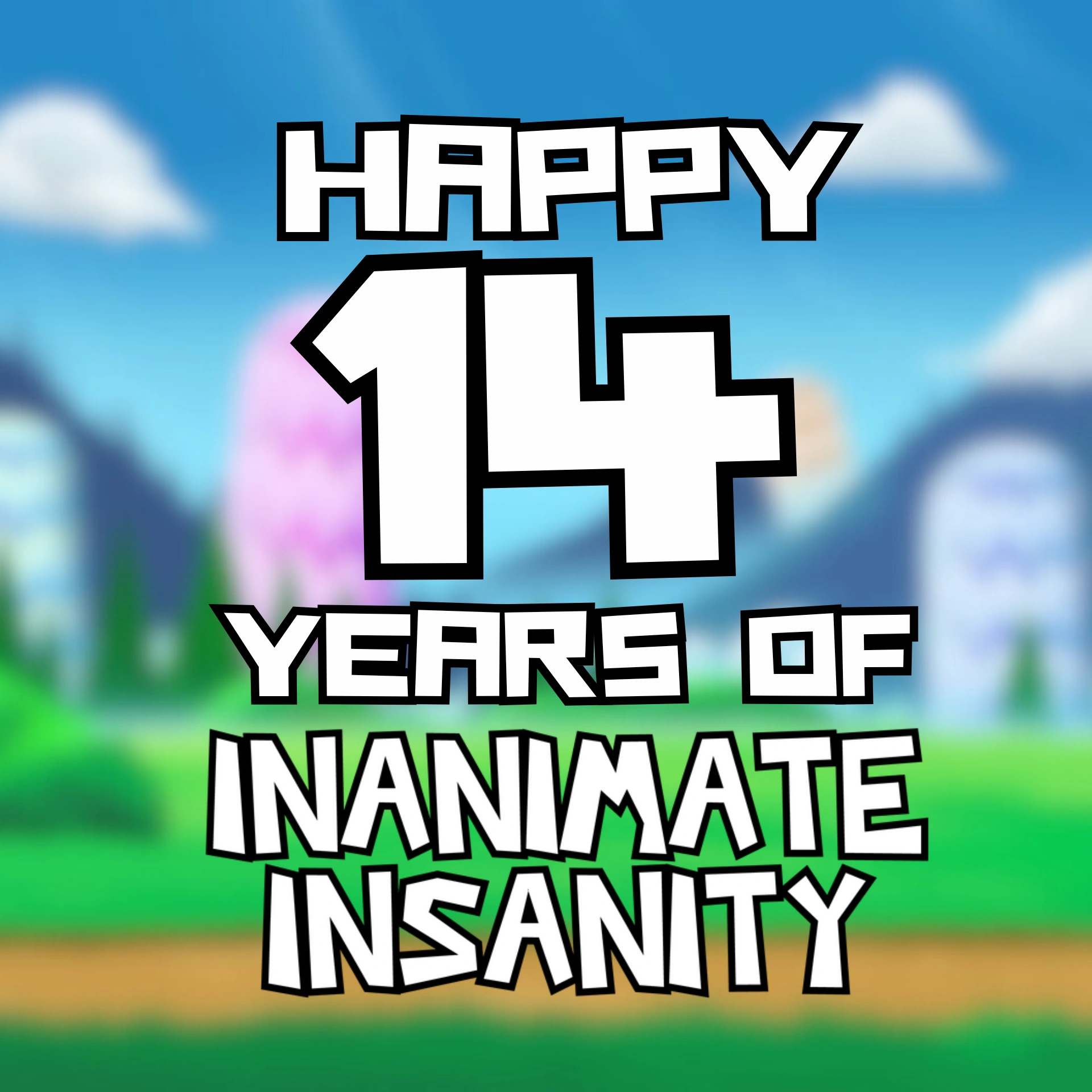 Happy (Quite Early) 14th Inanimate Insanity Anniversary | Fandom