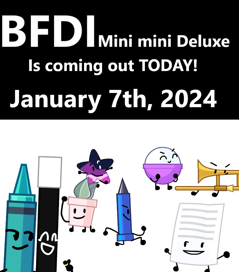 BFDI Mini Mini DELUXE 1 is TODAY! | Fandom
