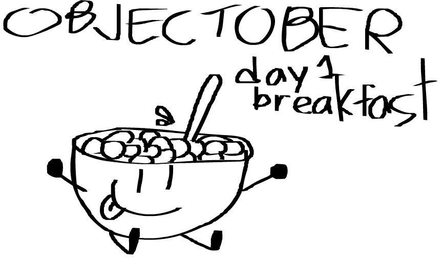 Objectober Day 1: Breakfast | Fandom
