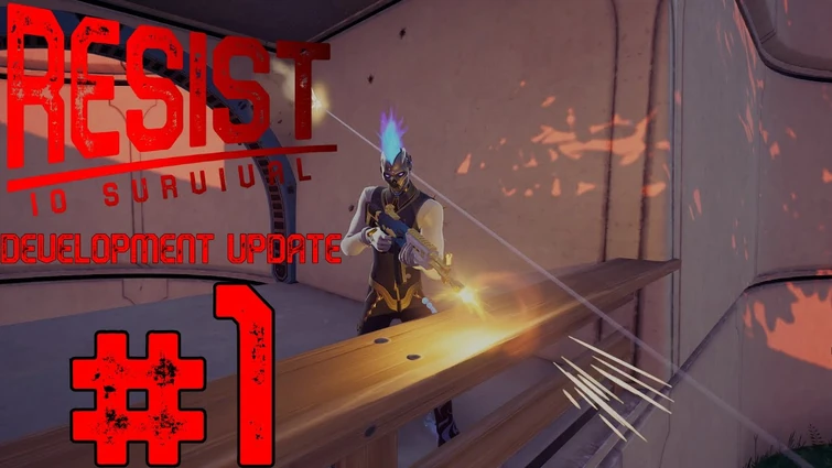 Resist - Development Update #1 | Fandom