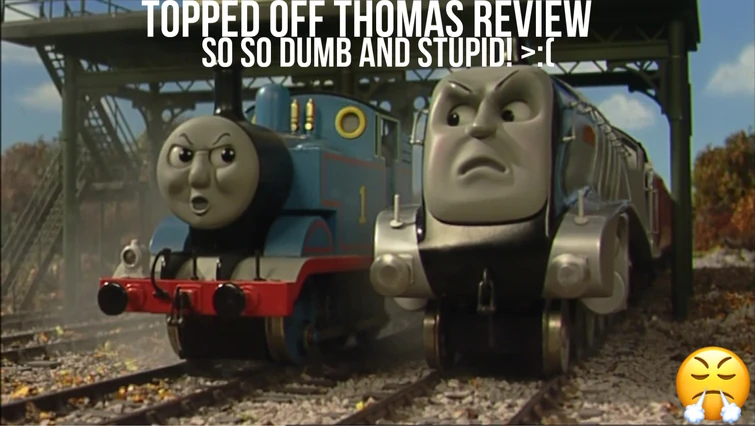 Topped Off Thomas Review | Fandom