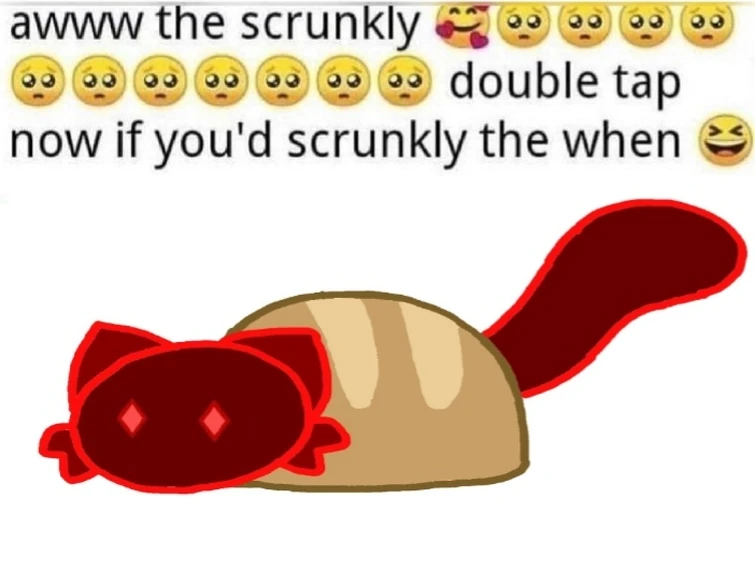the scrunkly | Fandom