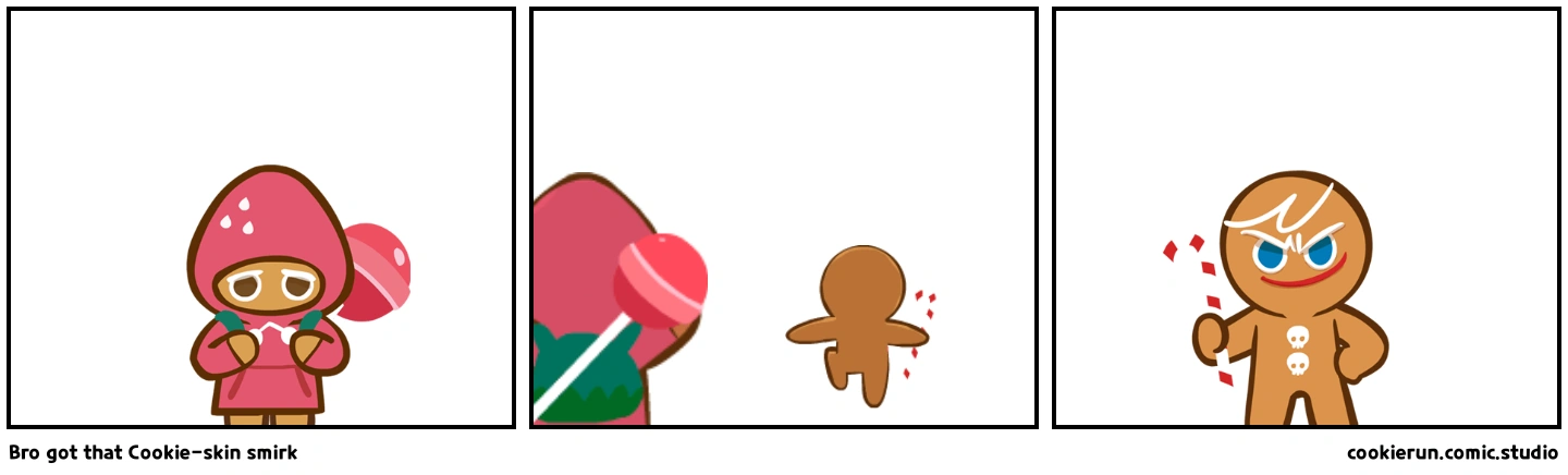 My guy got that Cookie-skin smirk. | Fandom